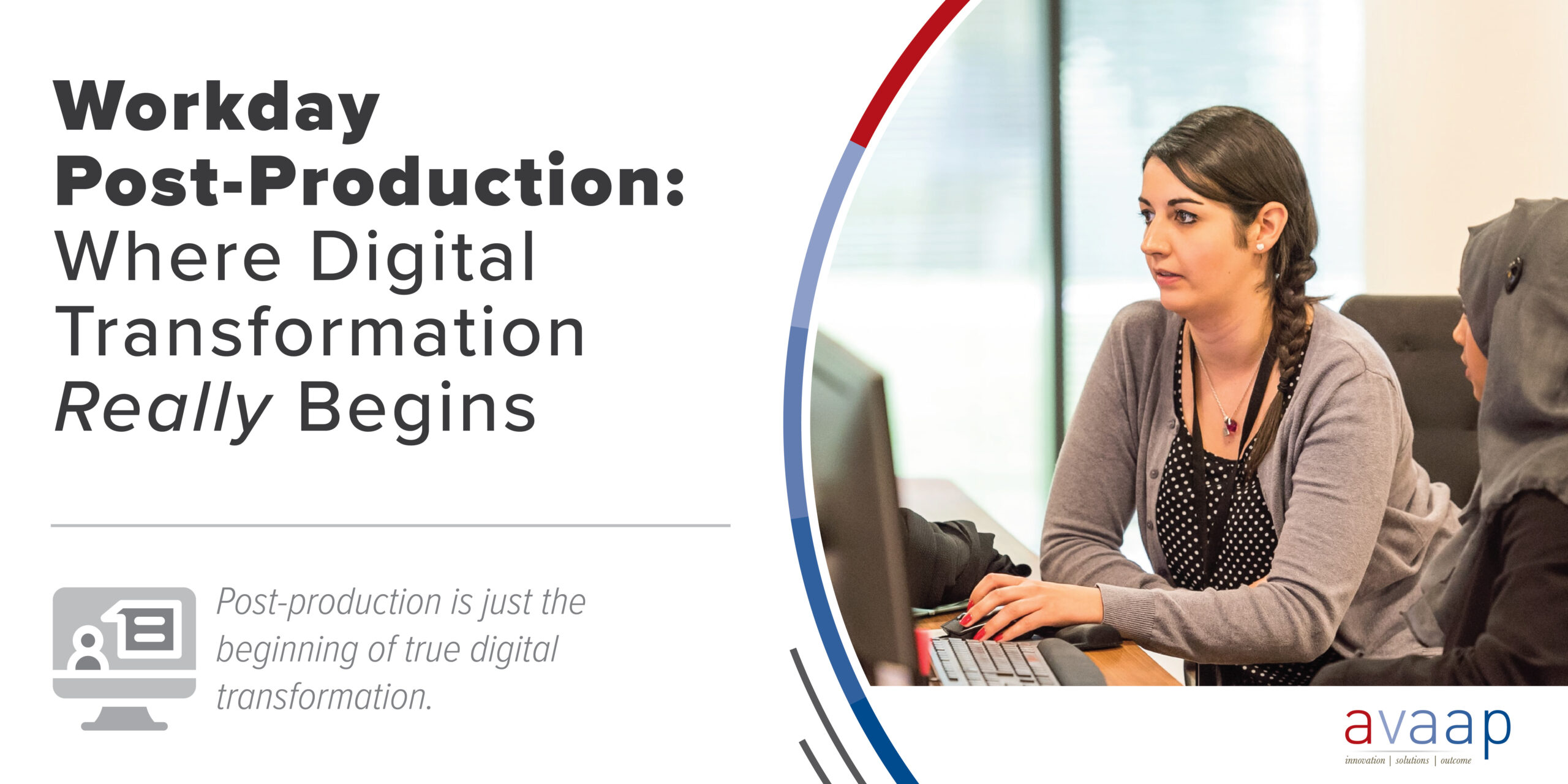 Workday Post-Production: Where Digital Transformation Really Begins | Avaap