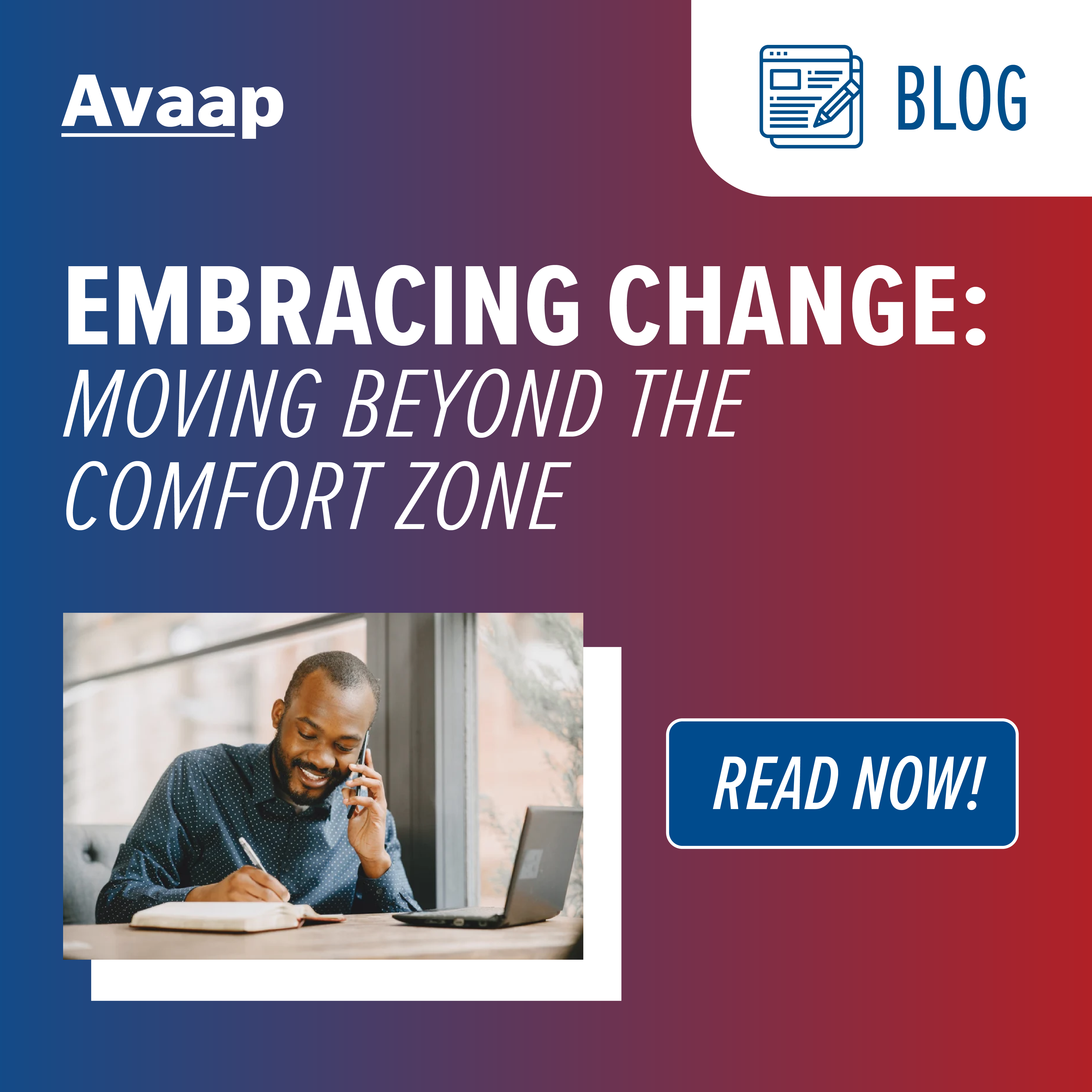 Embracing Change: Moving Beyond the Comfort Zone | Avaap